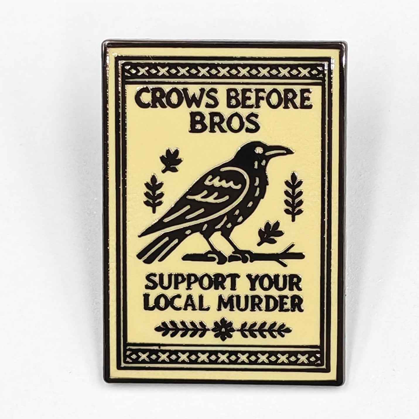 Crows Before Bros Gothic Pin | The Original Underground
