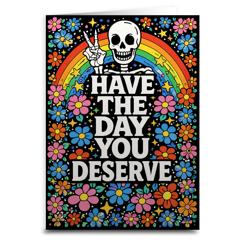 Have The Day You Deserve Card | Funny Skeleton Karma Card – The ...