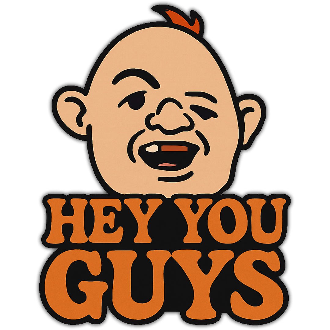 Hey You Guys Sticker | The Original Underground