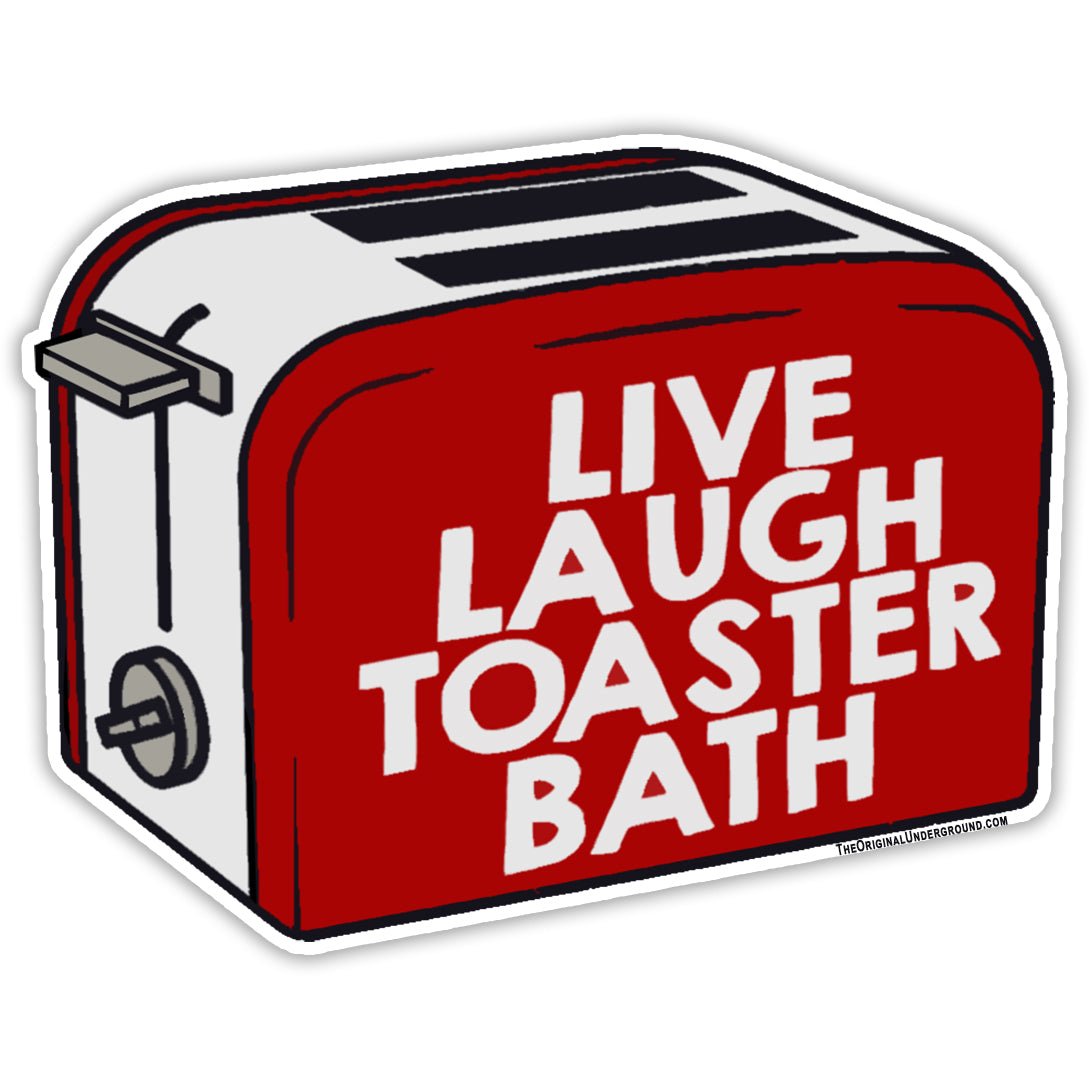 Live Laugh Toaster Bath Sticker | The Original Underground