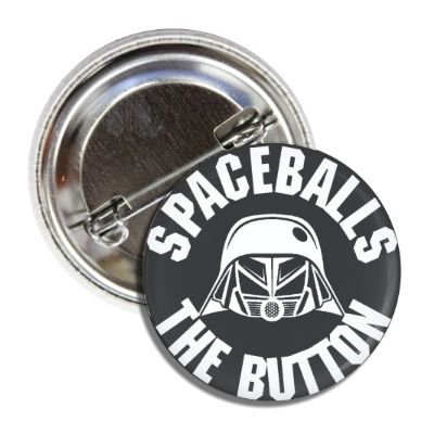 Spaceballs the Button | The Original Underground