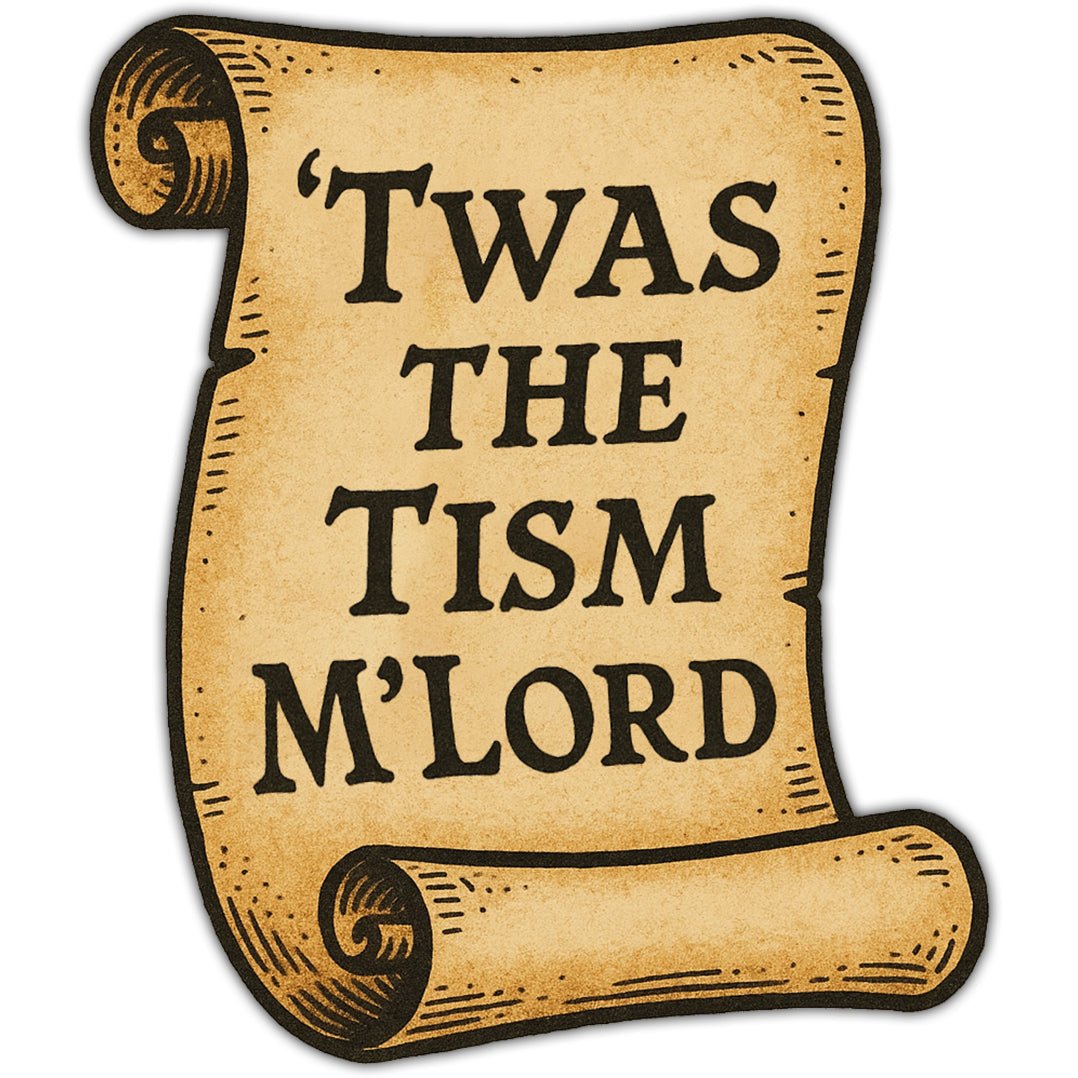 Twas the Tism M'Lord Sticker | The Original Underground
