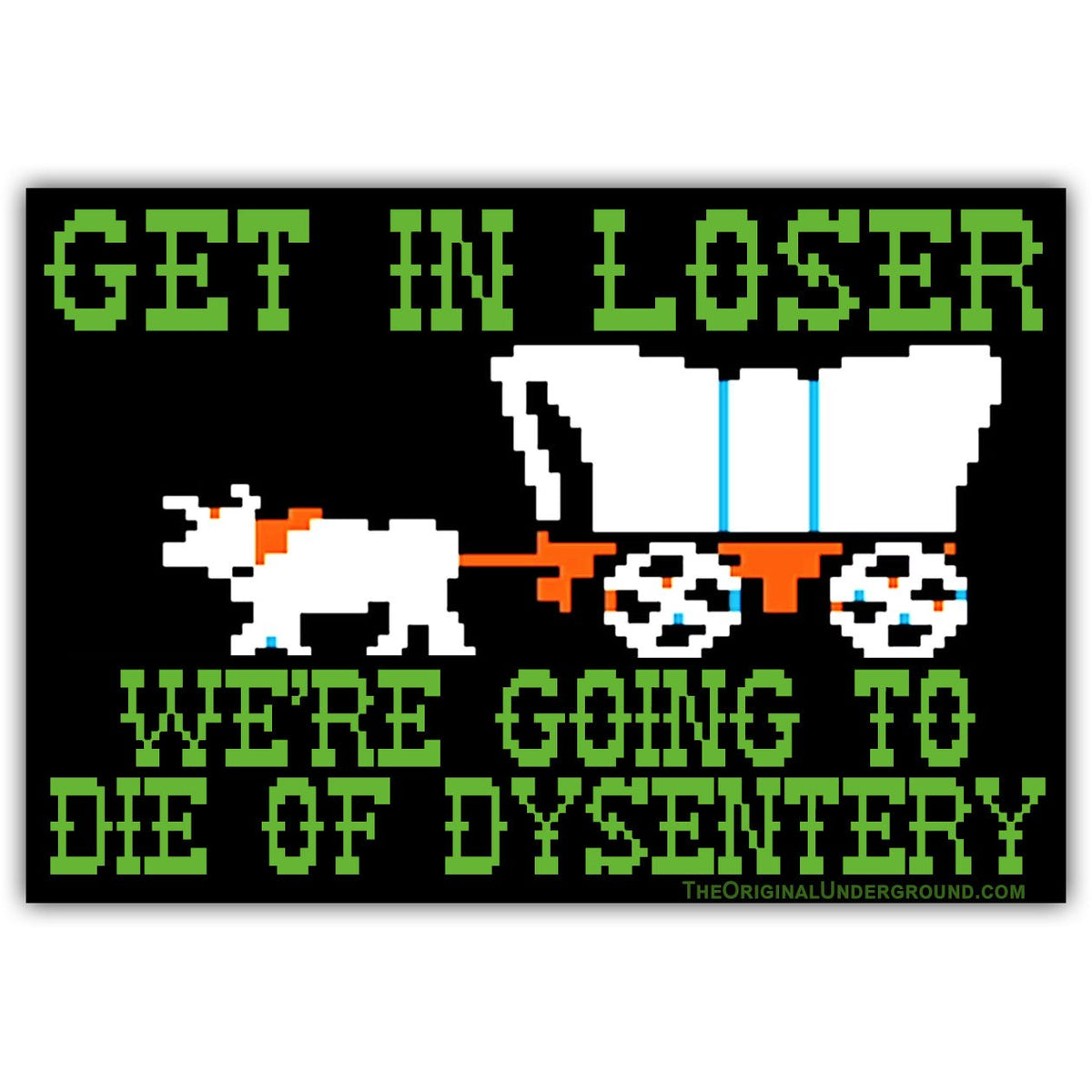 We're Going to Die of Dysentery "Oregon Trail" Sticker | The Original ...