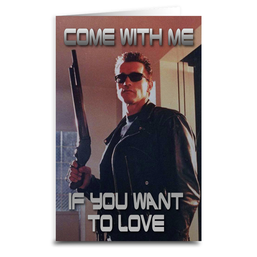 The Terminator "Come With Me" Greeting Card | The Original Underground